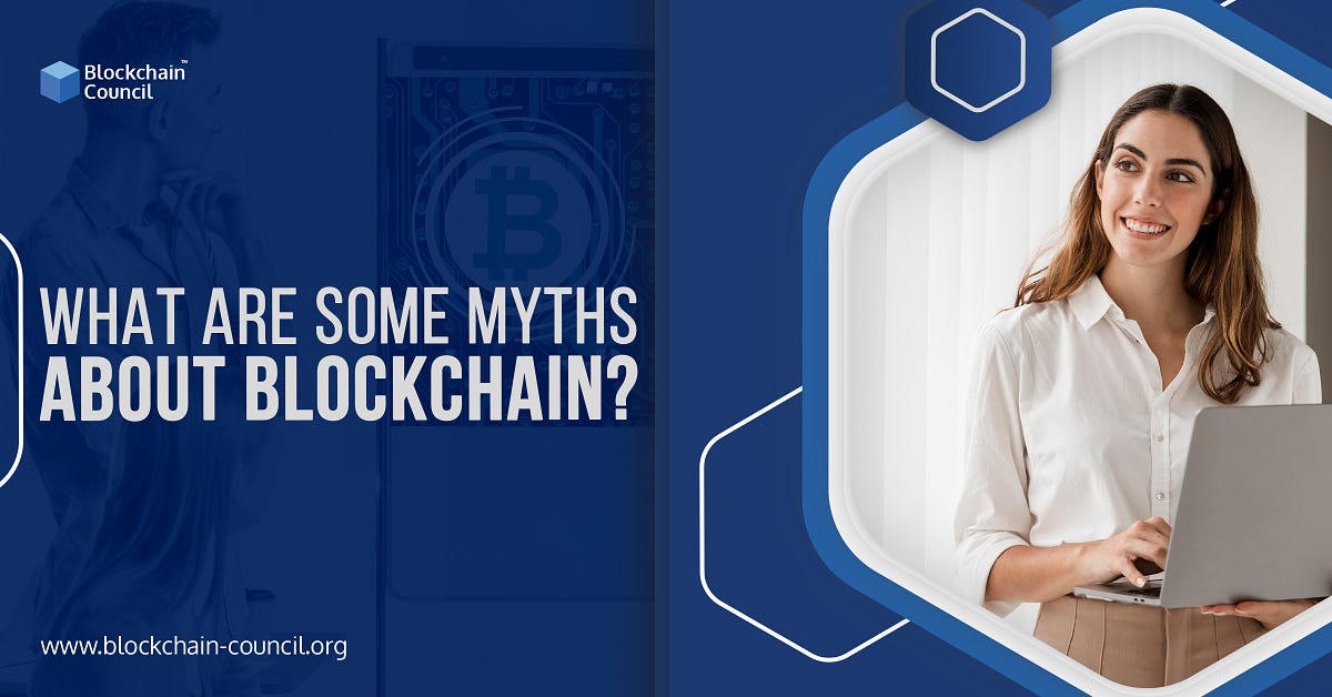 What Are Some Myths About Blockchain? | by Rashmeet Kaur ...