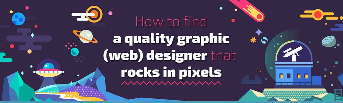 How to find a quality graphic (web) designer that rocks in pixels | by ...