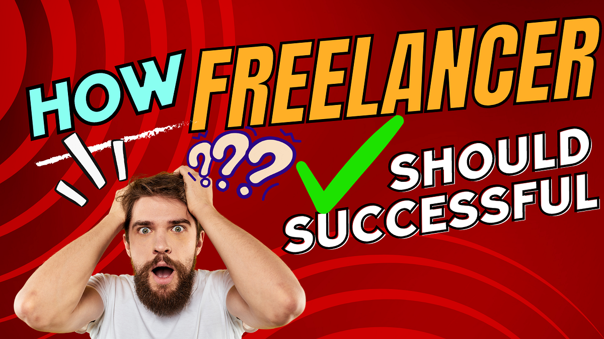 How to Be a Successful Freelancer: A Guide for Teens and Young Adults | by Rohit Bhatade | Medium