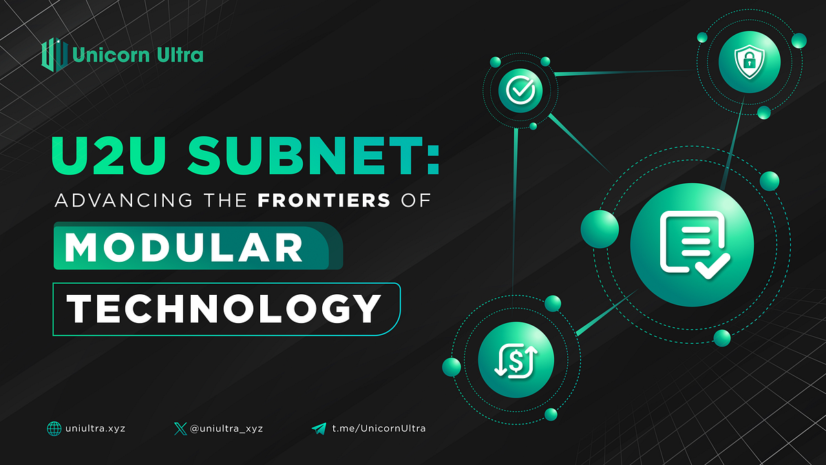 U2U Subnet: Advancing the Frontiers of Modular Technology | by U2U Network | U2U Network | Medium