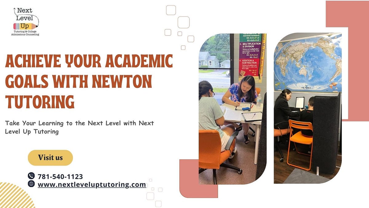 Achieve Your Academic Goals with Newton Tutoring | by Next Level Up ...