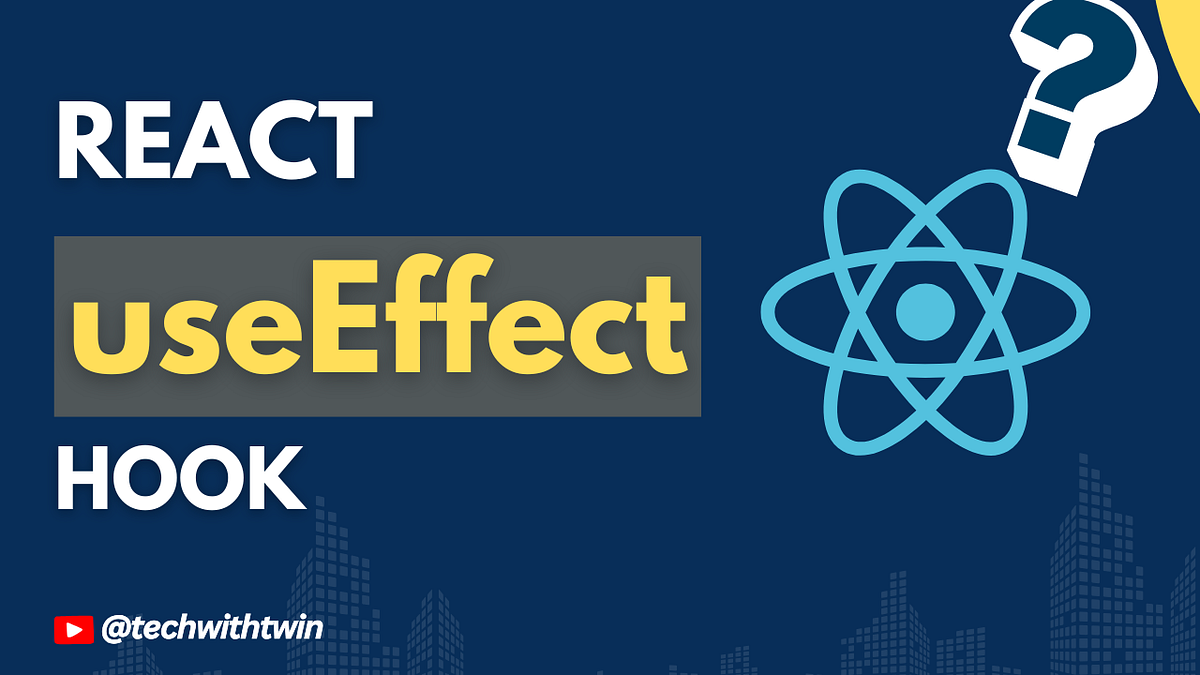 When and How to use React useEffect: A Hook for Side Effects | TechWithTwin | by TechWithTwin ...