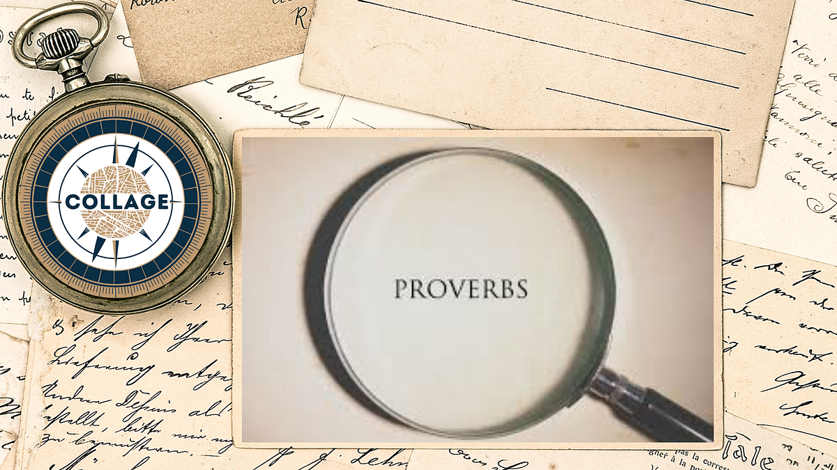 Why are proverbs important? What does it tell us? | by Collage | Medium