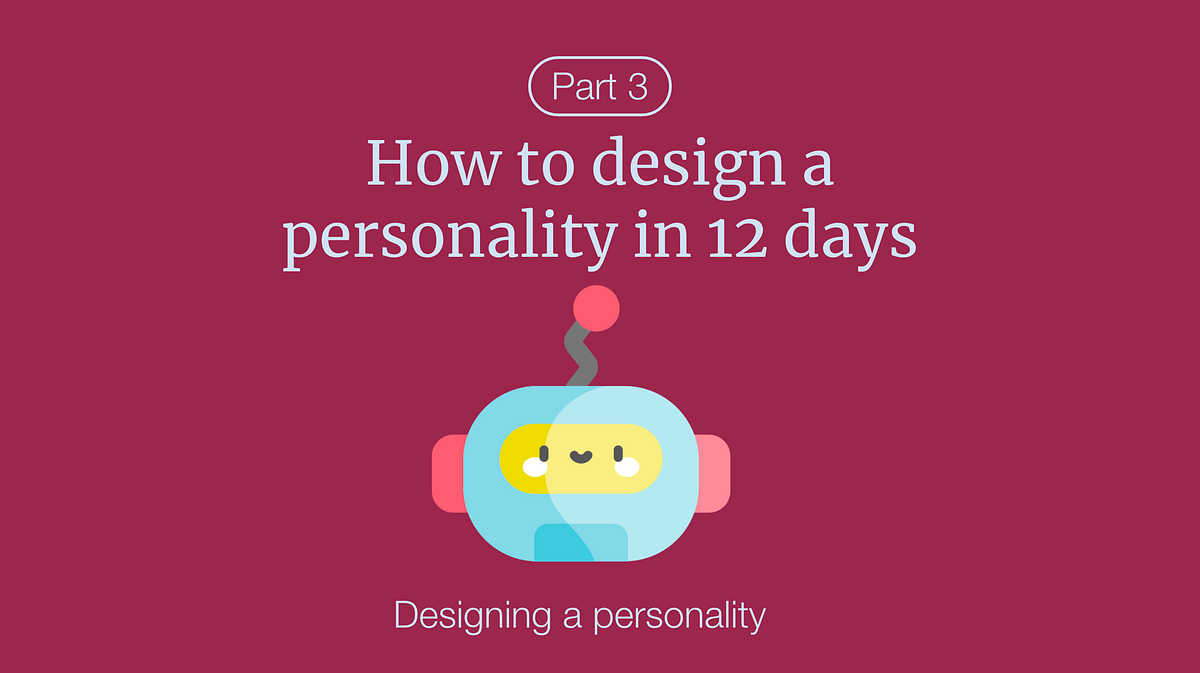 How to design a personality in 12 days: Part 3 | by nneka is online ...