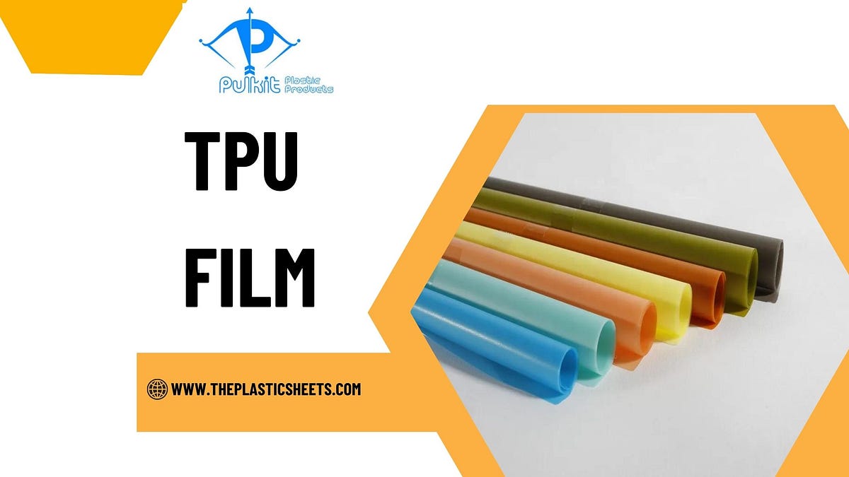 Why TPU Film is the Go-To Material for Protective Coatings and ...