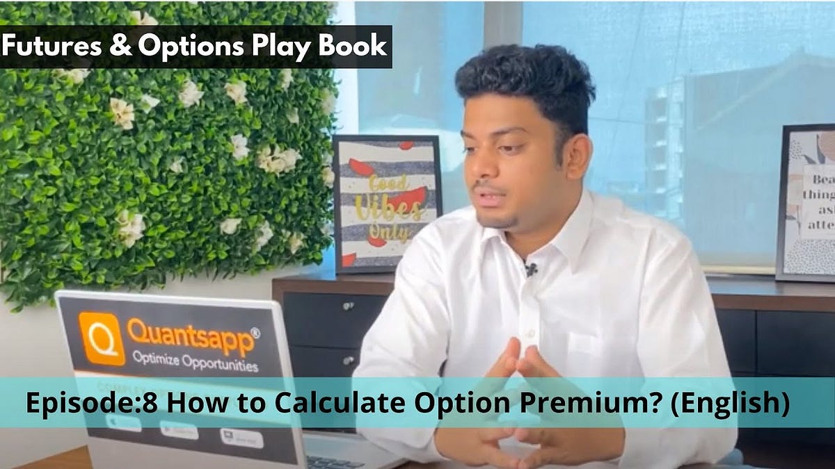 How to Calculate Option Premium or Option Price? | Episode #8 Futures ...