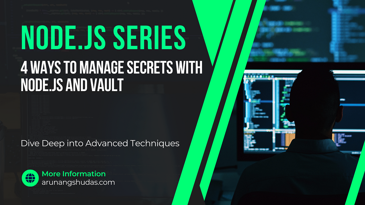 4 Ways to Manage Secrets with Node.js and Vault | by Arunangshu Das | Medium