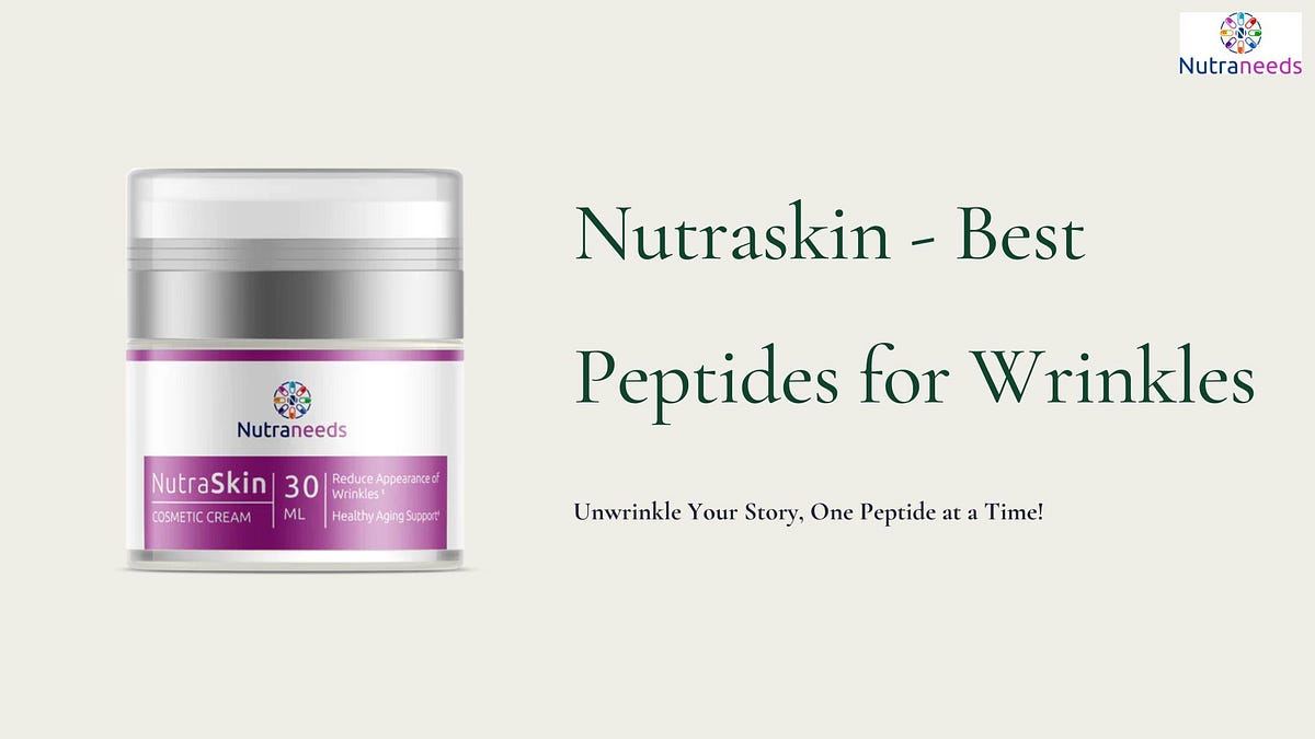 Choosing the Right Best Peptides for Wrinkles | Nutraskin | Revitalize ...