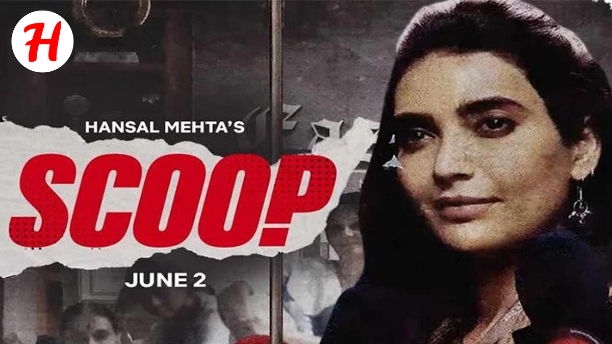 Scoop Web Series (2023) Review, Wiki, Cast & More | by Hindi Filmi Duniya | Jun, 2023 | Medium