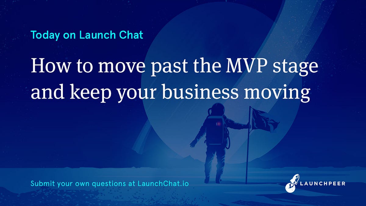 How to move past the MVP stage and keep your business moving | by ...