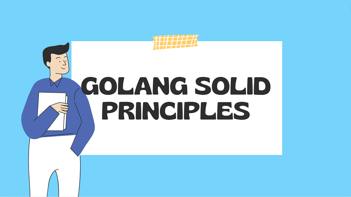 Golang — SOLID Principles. สวัสดีครับ วันนี้เราจะมาพูดถึงหลักการ… | by peem.pirat | Medium