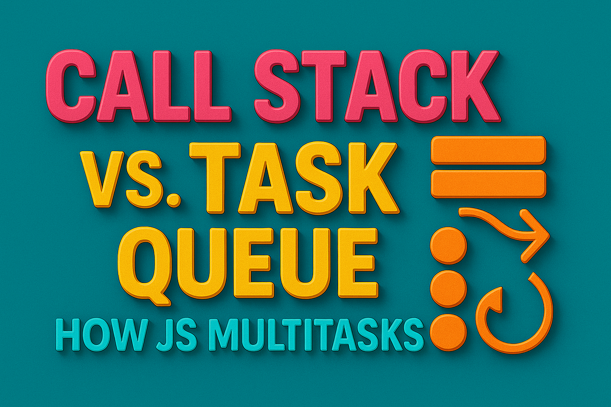 Call Stack vs. Task Queue: How JS Multitasks | by CodeByUmar | Towards Dev