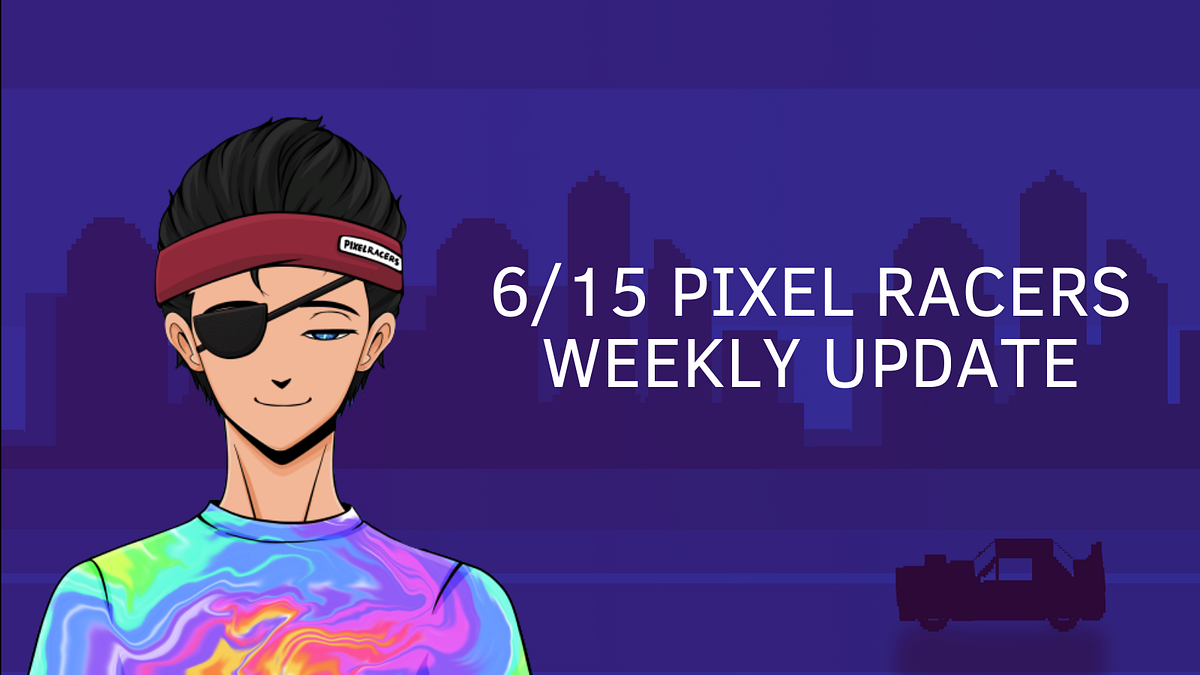 6/15 Pixel Racers Weekly Update - Pixel Racers - Medium