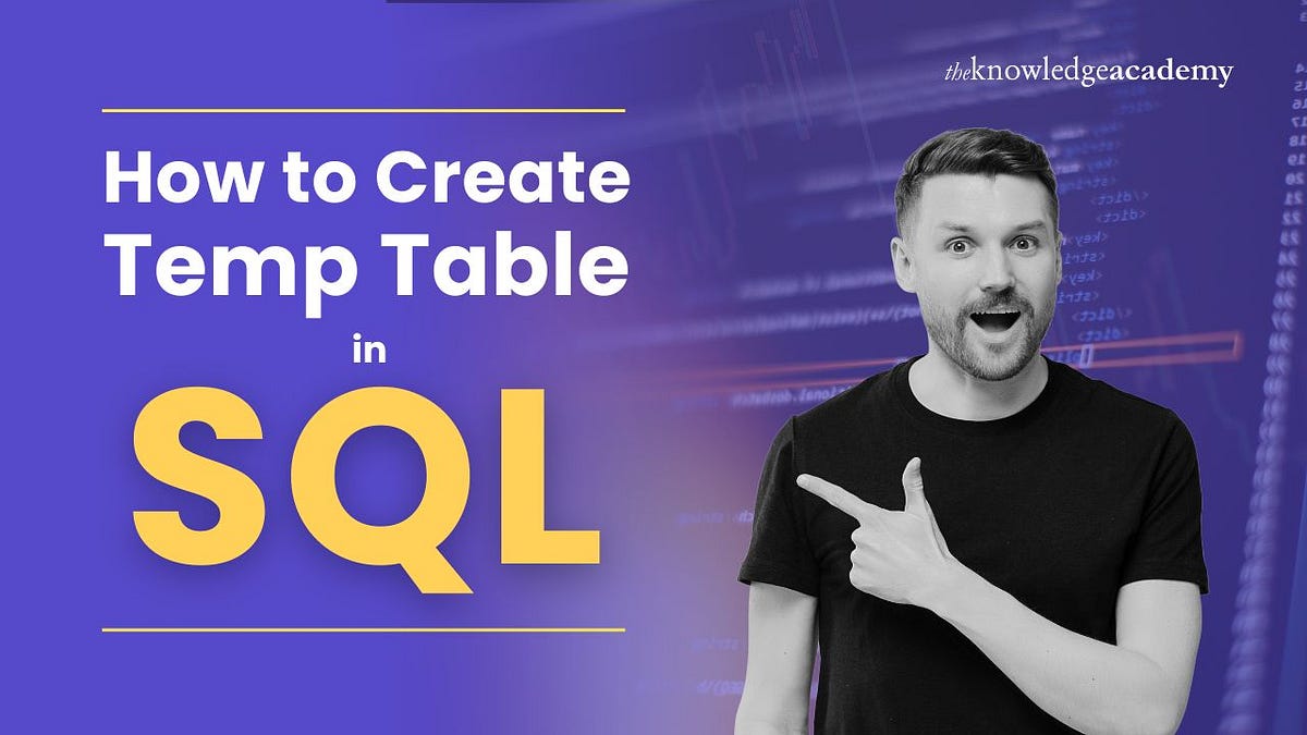 How to Create Temp Table in SQL?. In SQL, temporary tables are a useful… | by The Knowledge ...