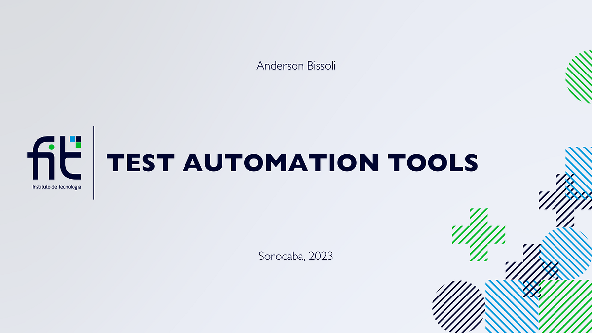 Test Automation Tools. 1. INTRODUCTION | by FIT Instituto de Tecnologia ...