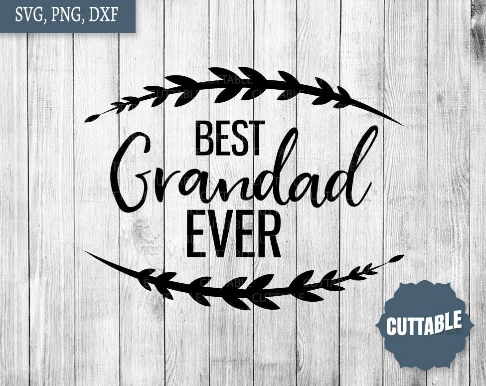 Best grandad ever svg cut file, grandad quote svg, best granddad ever ...