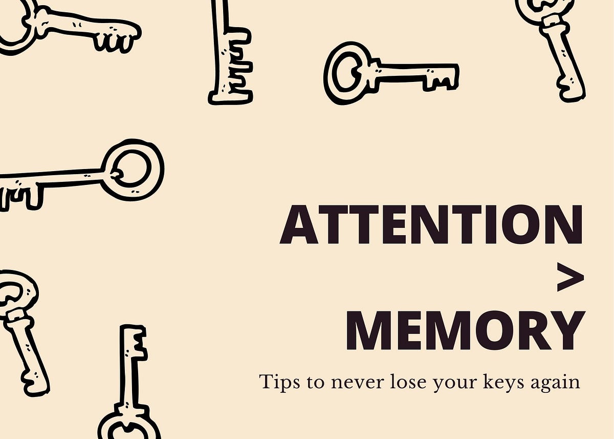 Why you always lose your keys (hint: it’s not a failure of memory) | by ...