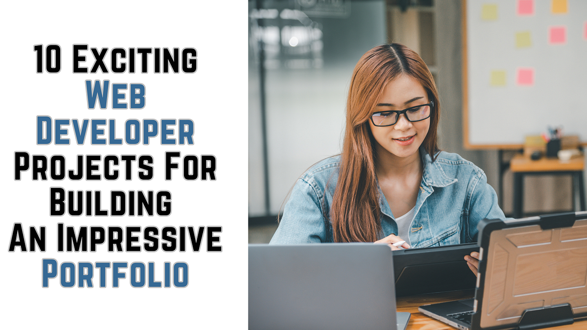 10 Exciting Web Developer Projects For Building An Impressive Portfolio | by Roger E.Mitchell ...