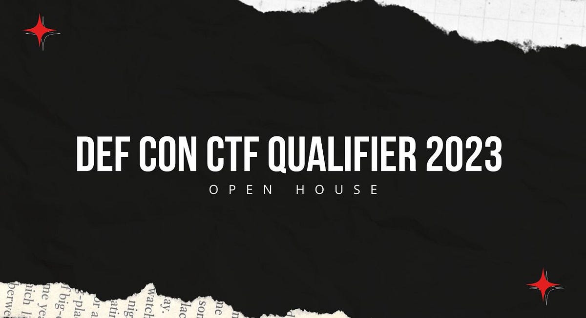 DEF CON CTF Qualifier 2023 — Open House | by Datafarm | Medium