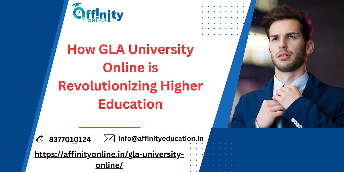 How GLA University Online is Revolutionizing Higher Education | by ...
