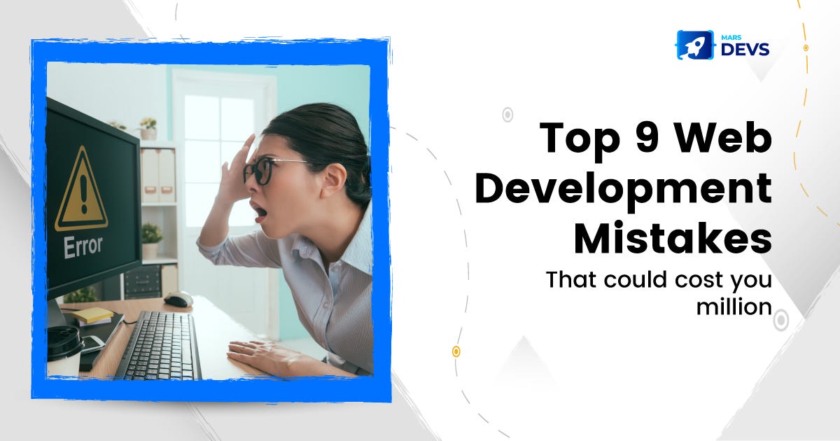 Are You Making These Web Development Mistakes? Try Avoiding Them! | by MarsDevs | Medium