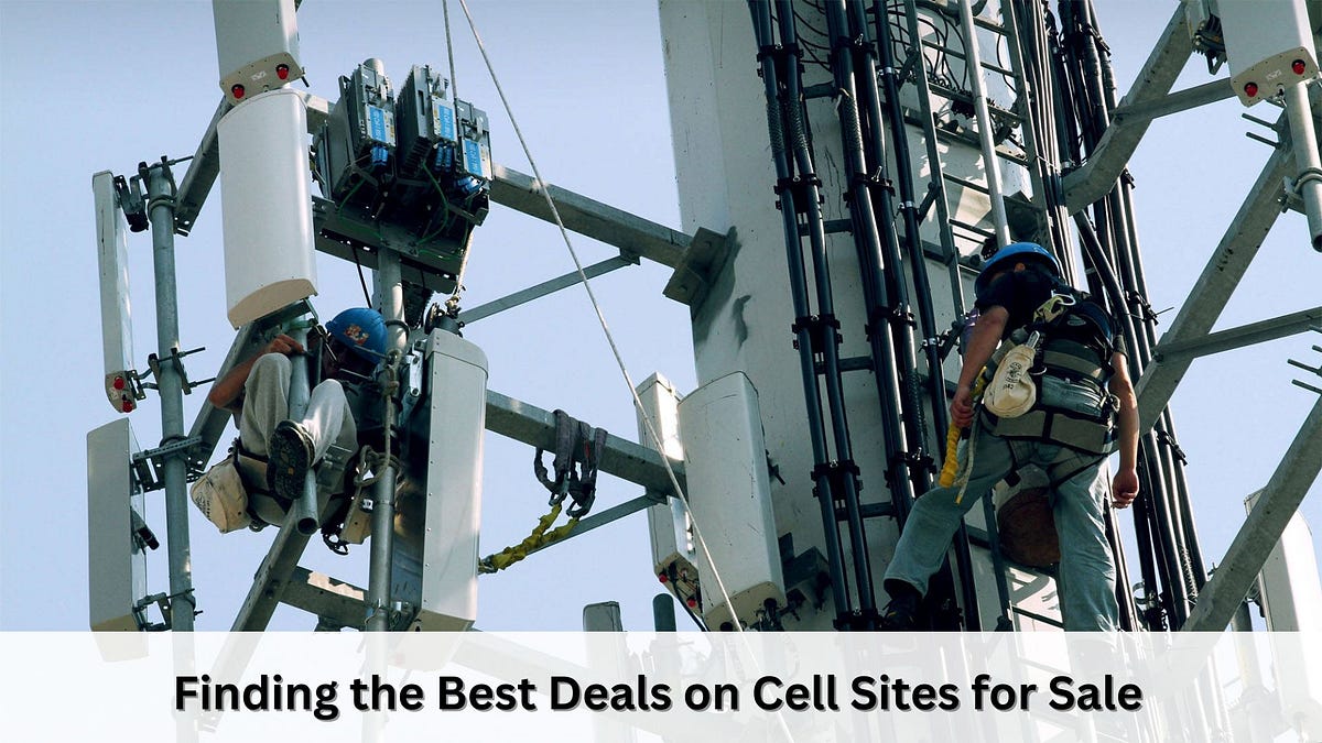 Finding the Best Deals on Cell Sites for Sale: Expert Advice | by David ...