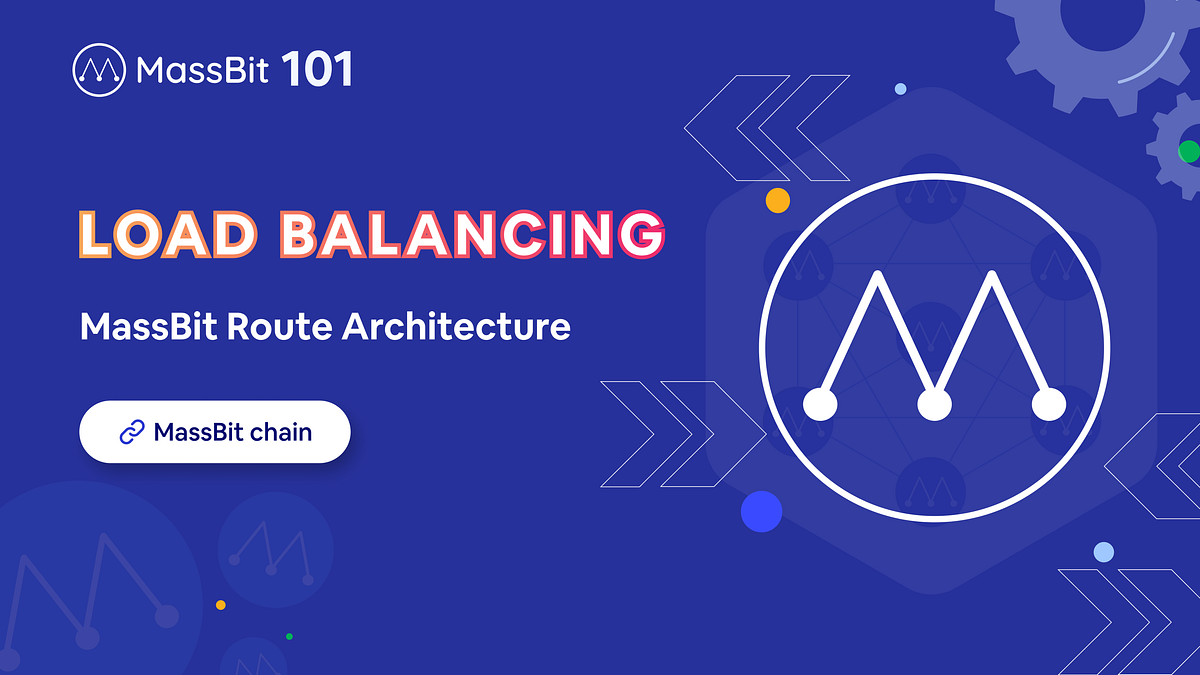 MassBit 101 — MassBit Route Load Balancing | by MassBit Protocol ...