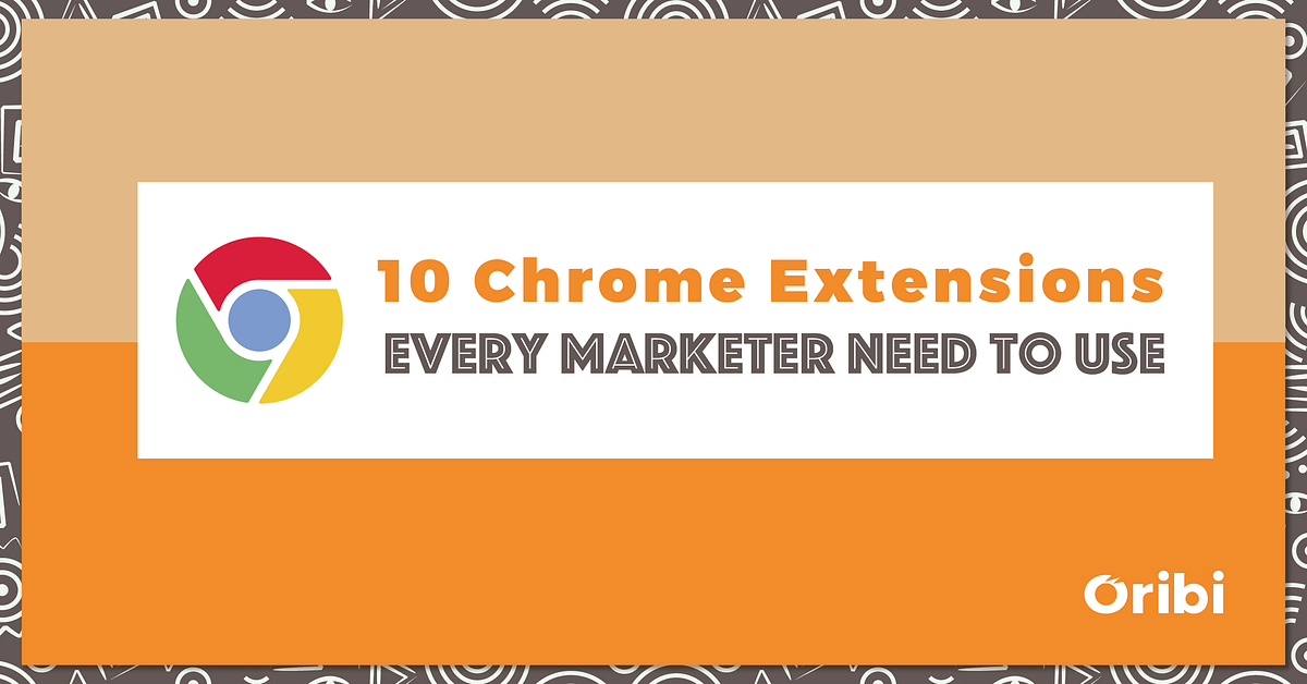 10 Crazy-Effective Chrome Extensions Every Marketer Need to Use | by ...