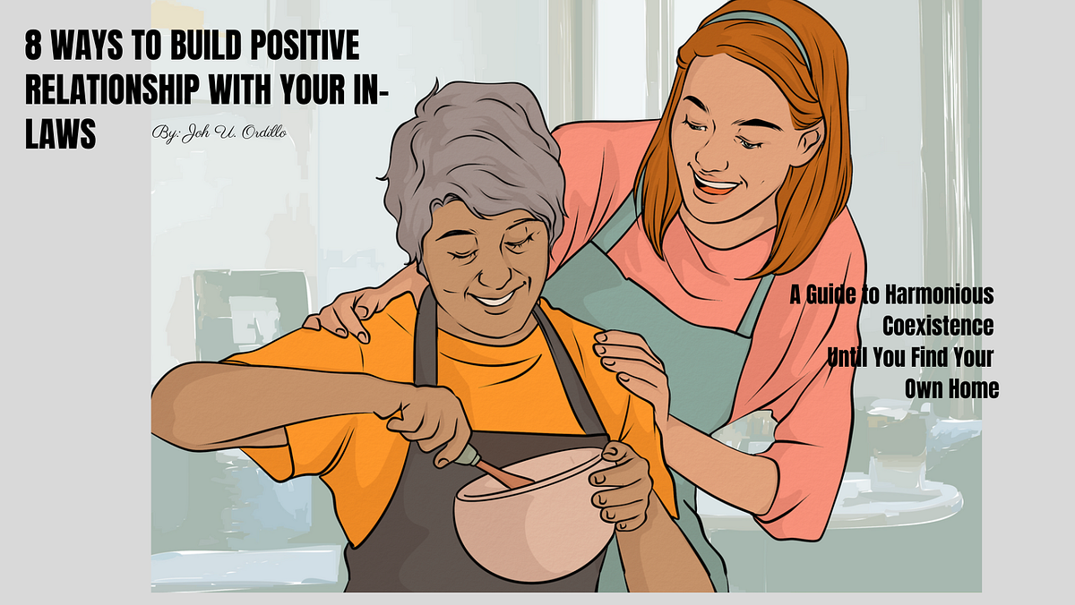 8 WAYS TO BUILD POSITIVE RELATIONSHIP WITH YOUR IN-LAWS | by John U ...