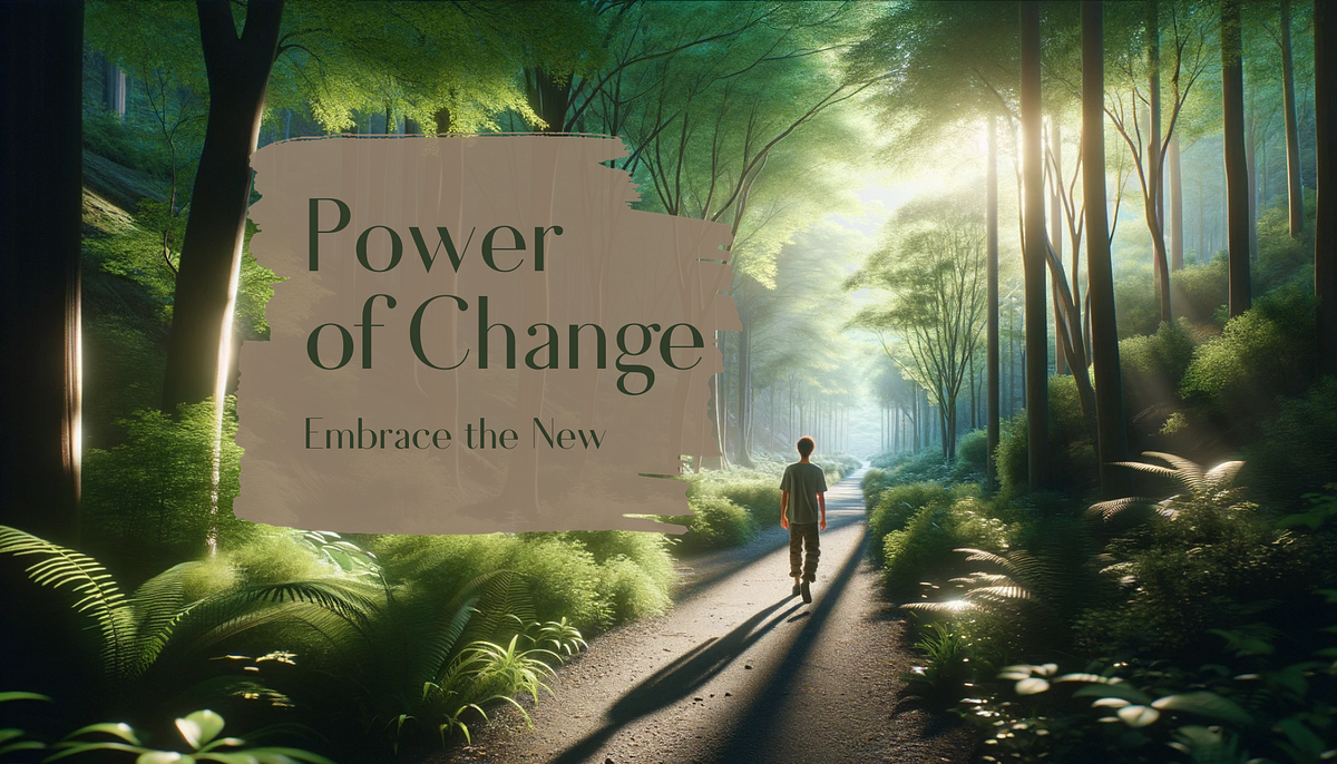 Power of Change. Embrace the New | by Sabrinn | Medium