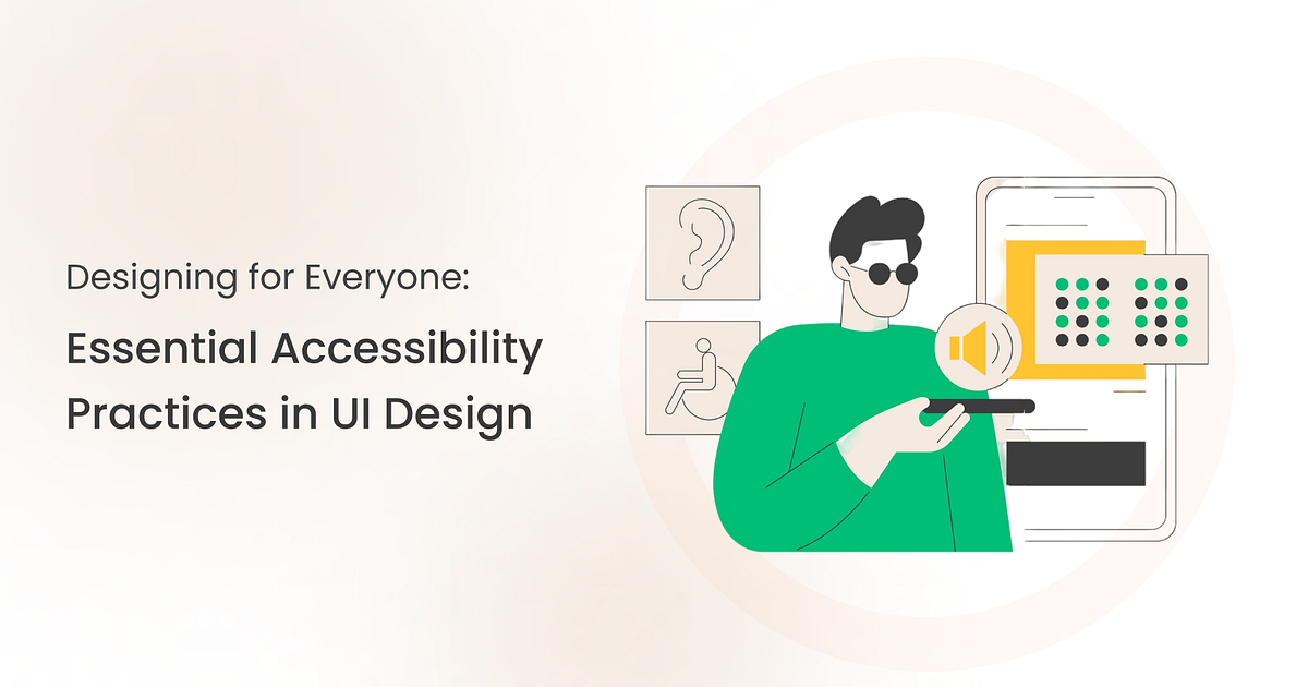 Designing for Everyone: Essential Accessibility Practices in UI Design | by Palak Gupta | Jul ...