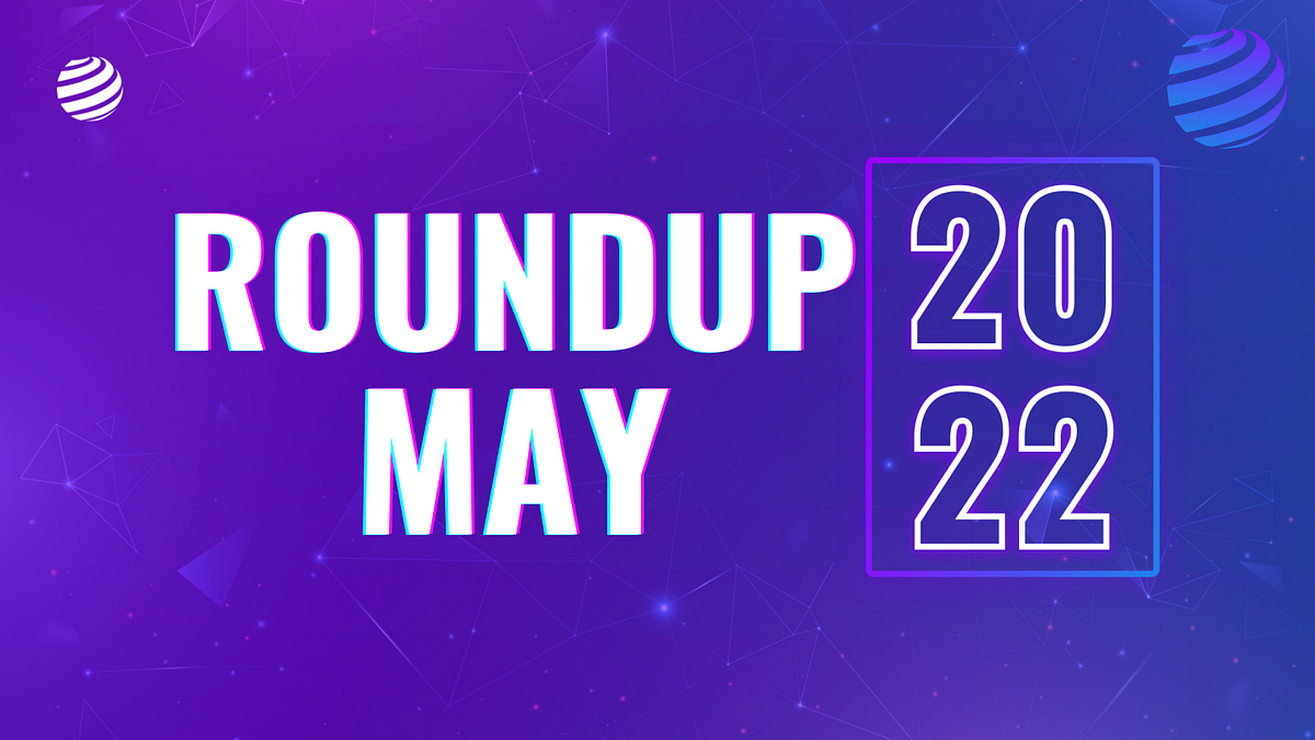 Cryption Network: Roundup May 2022 | by Ayush Saha | Cryption Network