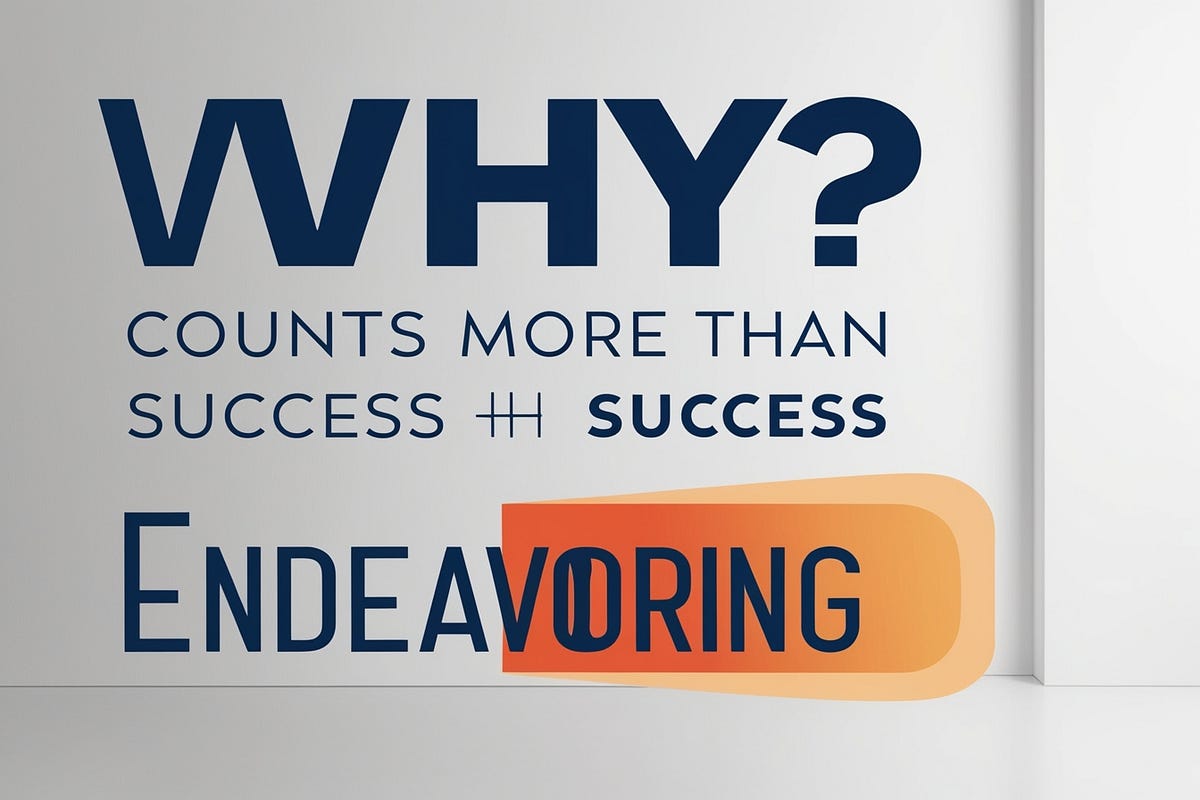 Why Endeavoring Counts More Than Success | by Bashir Ahmed | Dec, 2024 ...