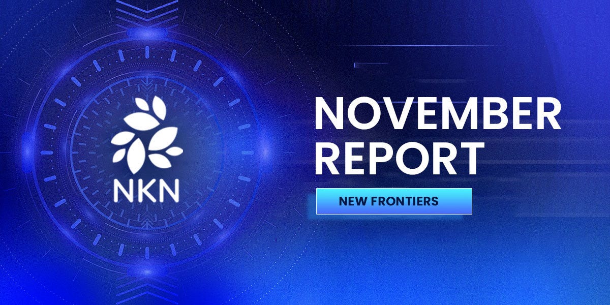 NKN Monthly Report: November 2022 | by NKN | #NKN | Medium