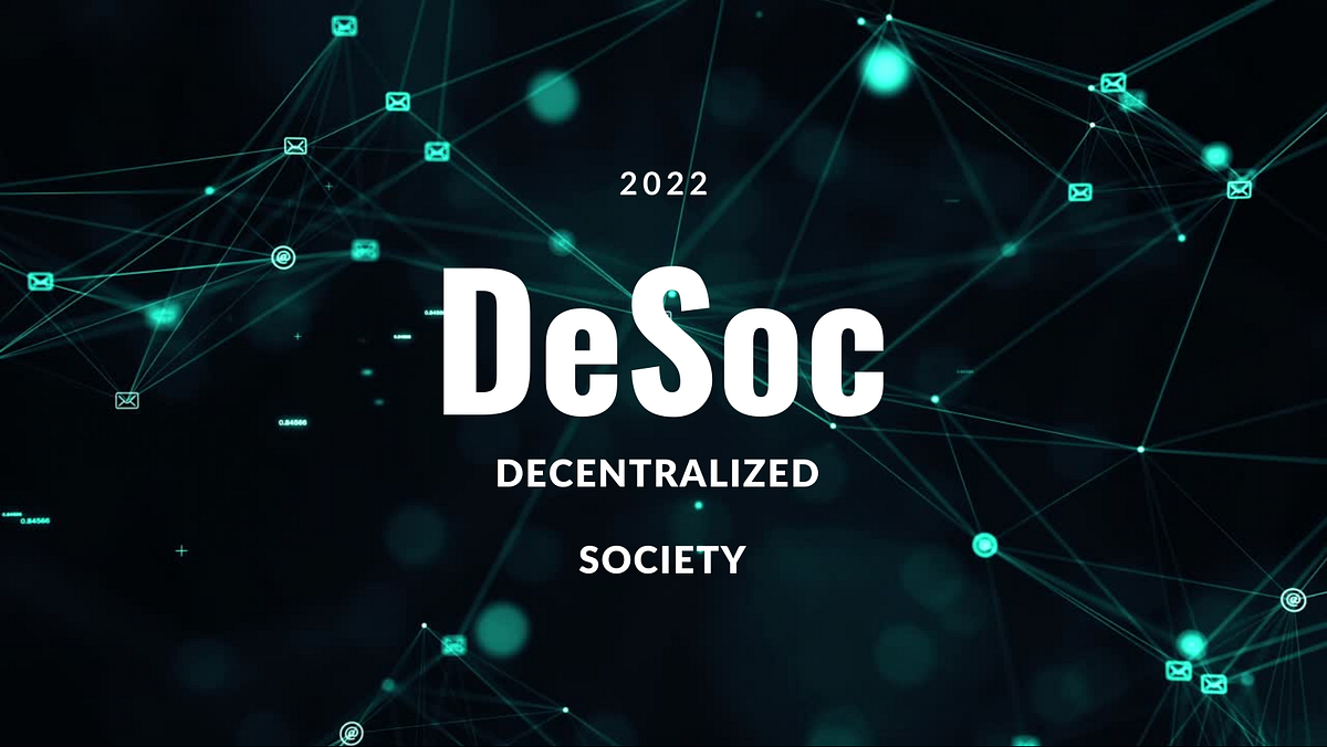 Decentralized Society, what is DeSoc? | by Geoffrey Gardiner ...