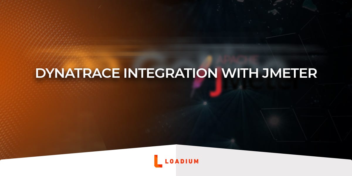 Dynatrace Integration With JMeter | by Loadium | Medium
