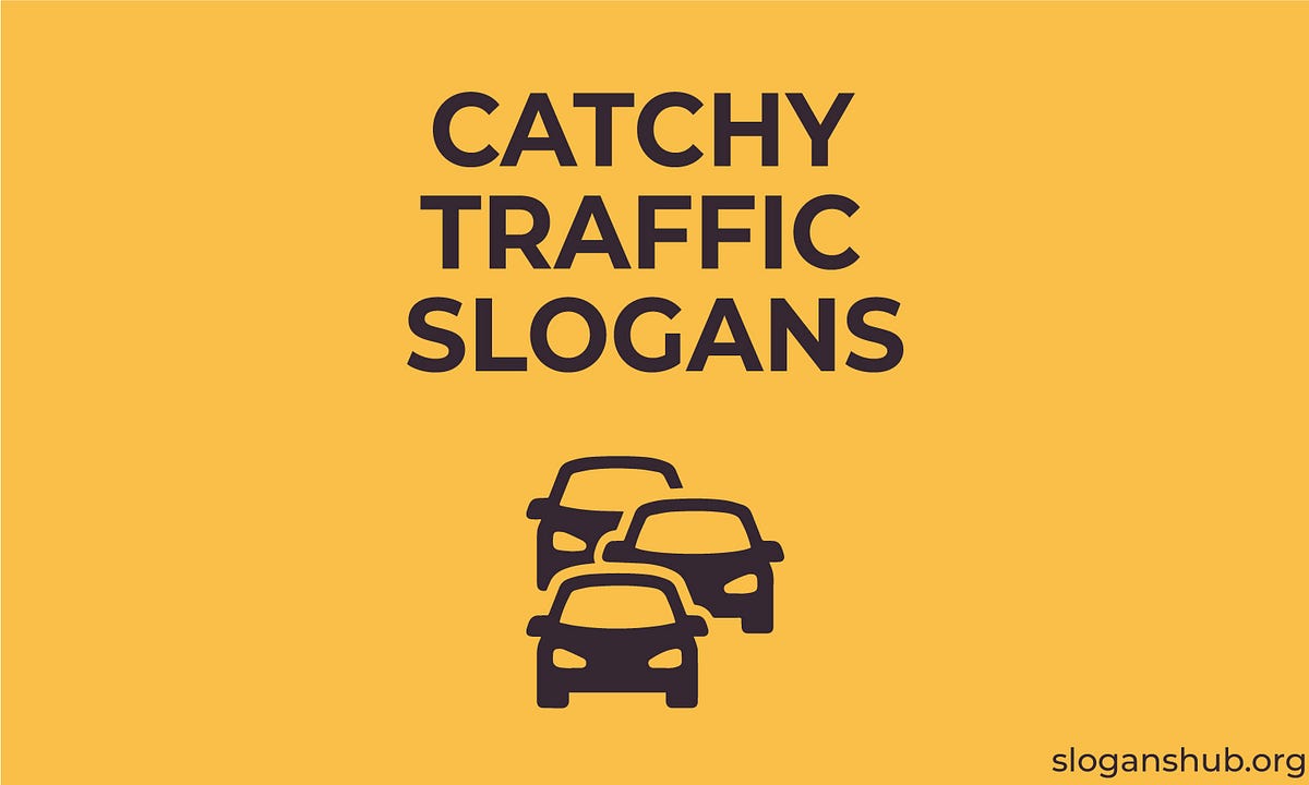 Catchy Traffic Safety Slogans - Jacob Murphy - Medium