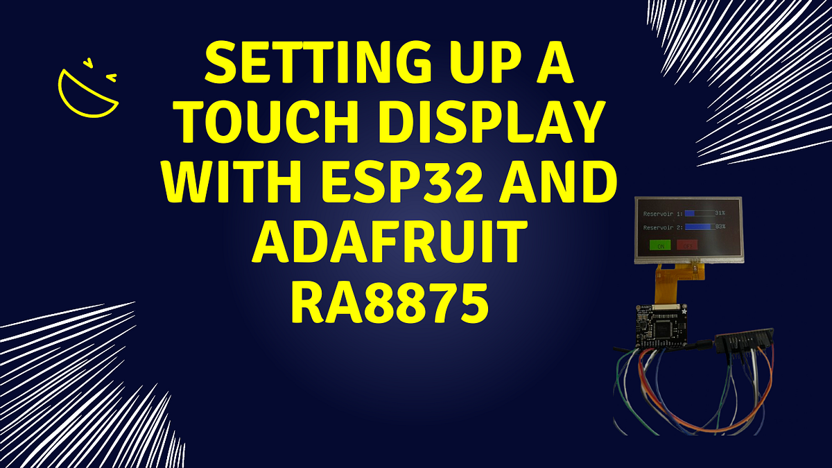 Setting Up a Touch Display with ESP32 and Adafruit RA8875 | Medium