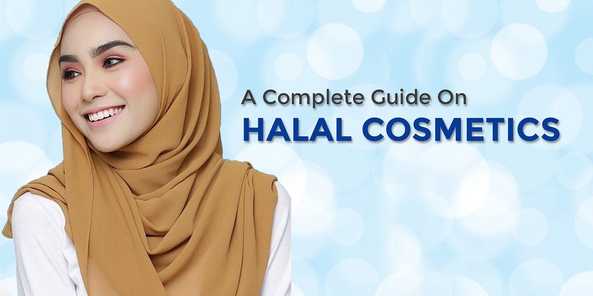 Tips to choose Halal Cosmetics. Choosing halal cosmetics in India can ...