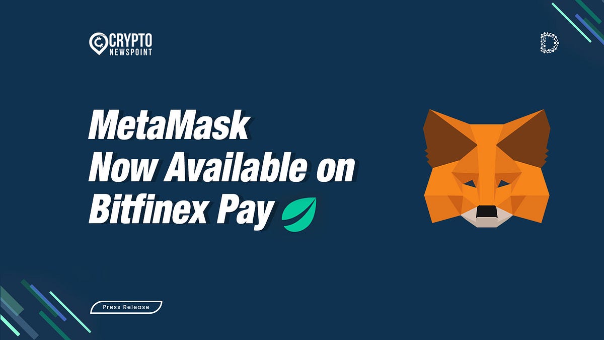 MetaMask Now Available on Bitfinex Pay | by Ishita Bora | Blockofy by ...