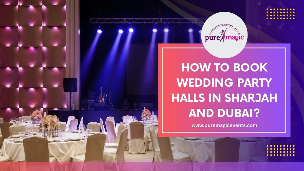 How to Book Wedding Party Halls in Sharjah and Dubai? | by ...