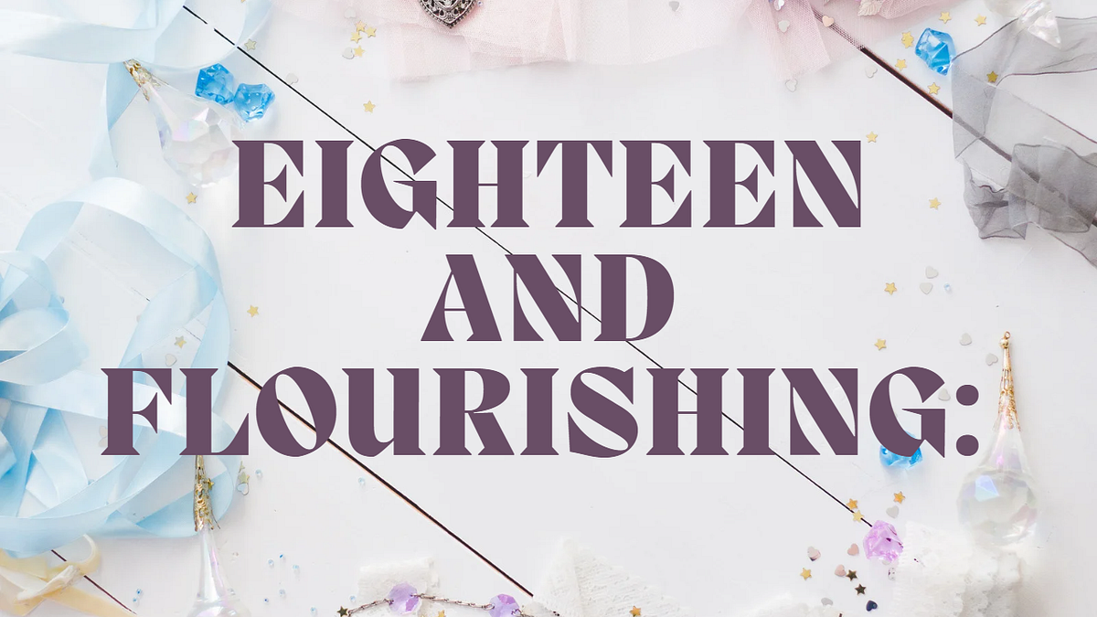 Eighteen and Flourishing: Eighteen Feminist Lessons I’ve Learned | by ...