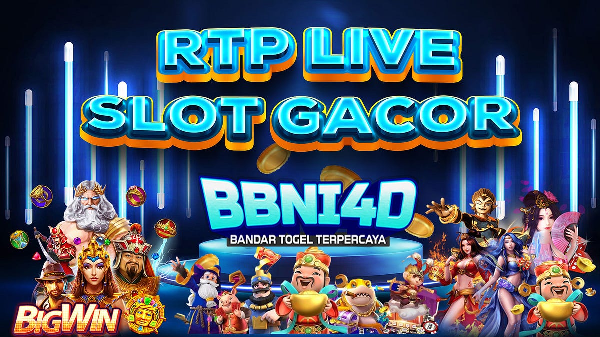 LIVE RTP BBNI4D GACOR MAXWIN. Informasi paling penting dalam… | by BBNI4D MAXWIN | Sep, 2023 ...