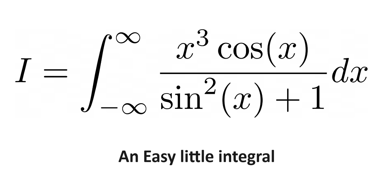 How fast can you solve this Integral? | Cantor’s Paradise