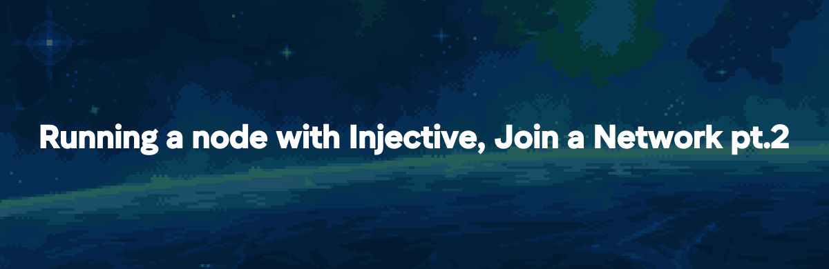 Running a node with Injective, joining the network pt.2 | by kroweski | Medium