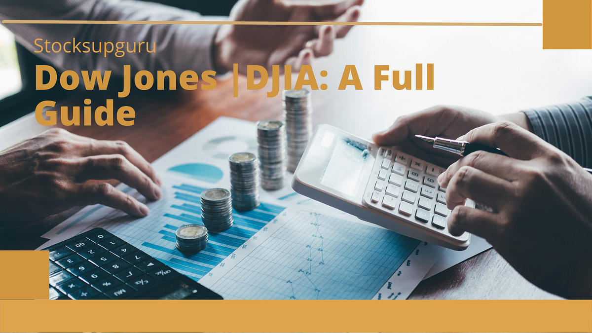 Dow Jones | DJIA: A Full Guide Here | by Stocksupguru | Medium