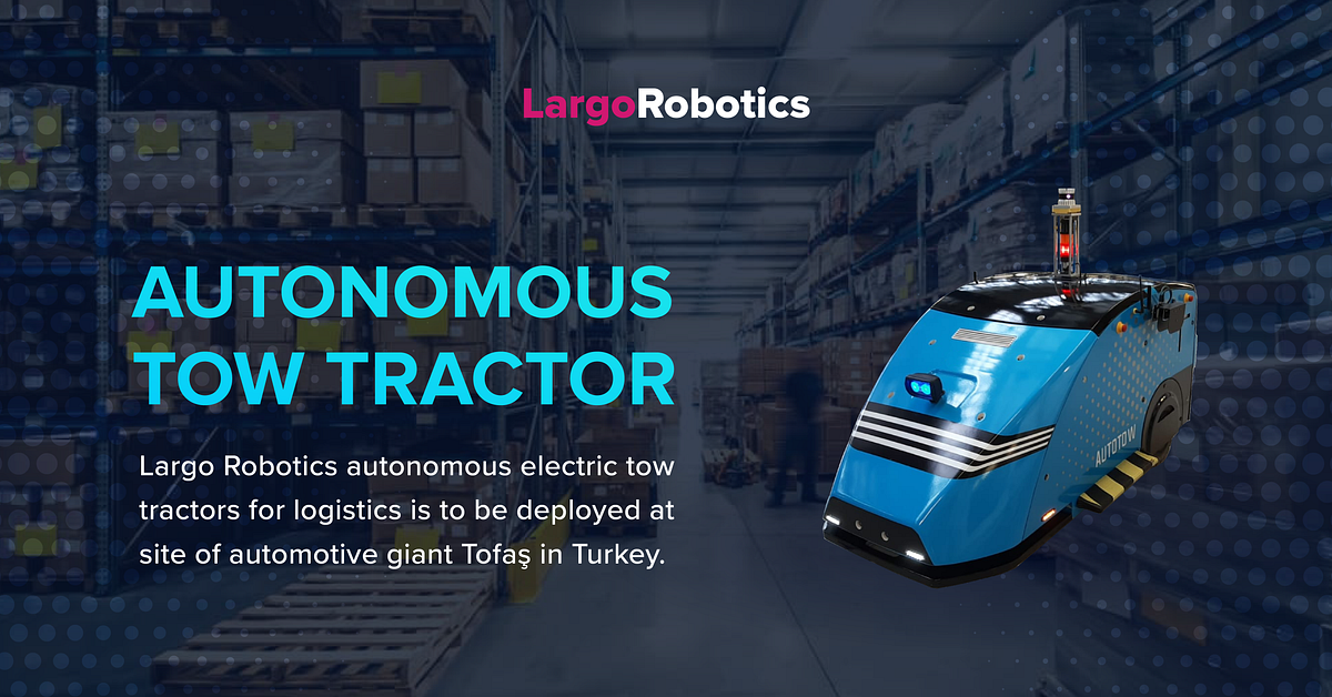 From trials to scale-deployment : Largo Robotics’ autonomous tow ...
