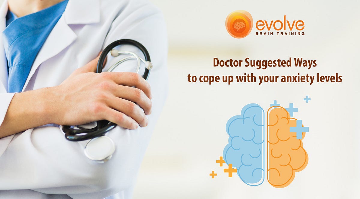 Doctor Suggested Ways to cope up with your anxiety levels | by Evolve ...