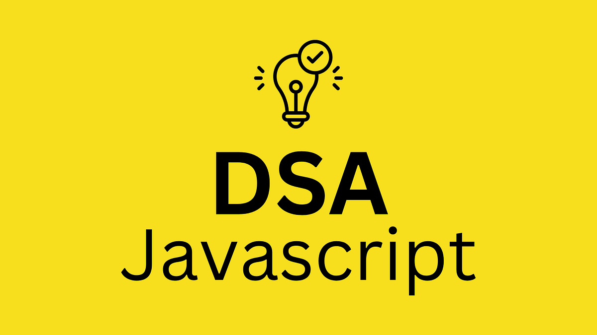 Learn DSA with Javascript (RoadMap for beginners) | by M R Kishore Kumar | Medium