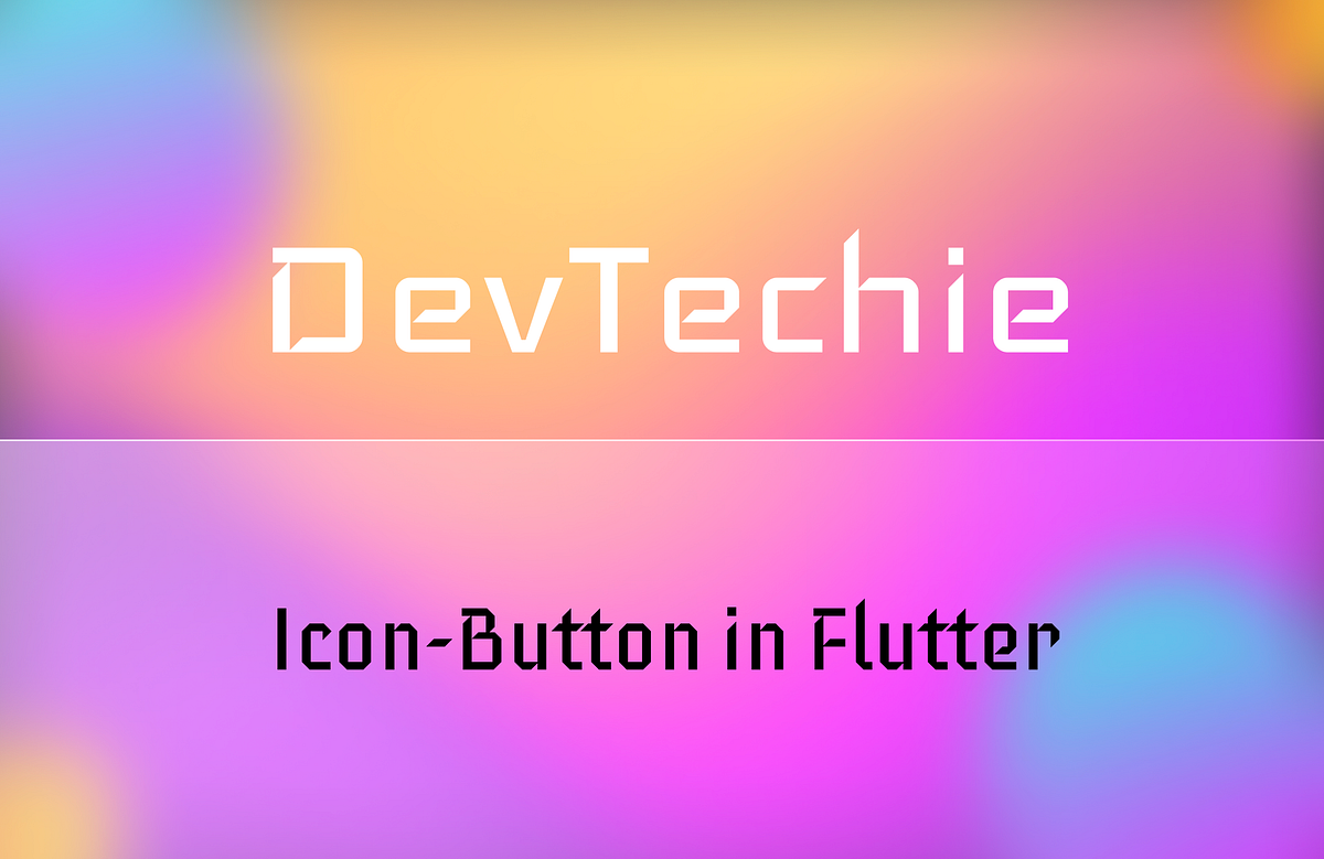 Icon-Button in Flutter. Introduction | by DevTechie | DevTechie | Medium